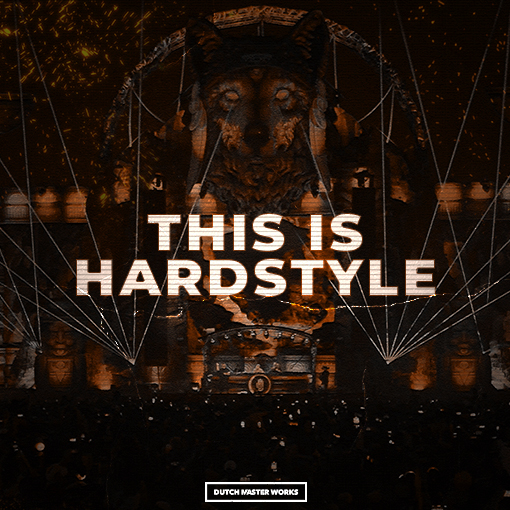 Dutch Master Works – We Live For Hardstyle Baby!